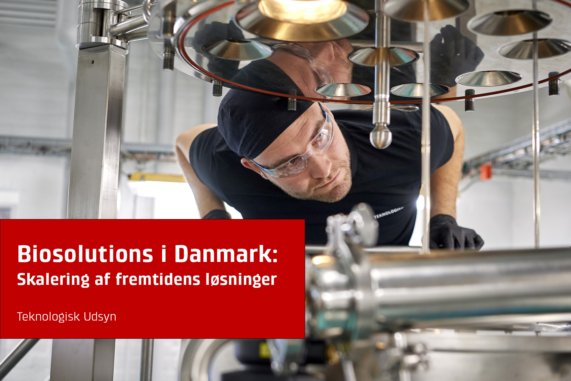 Biosolutions i Danmark: Skalering af fremtidens løsninger - Teknologisk Institut